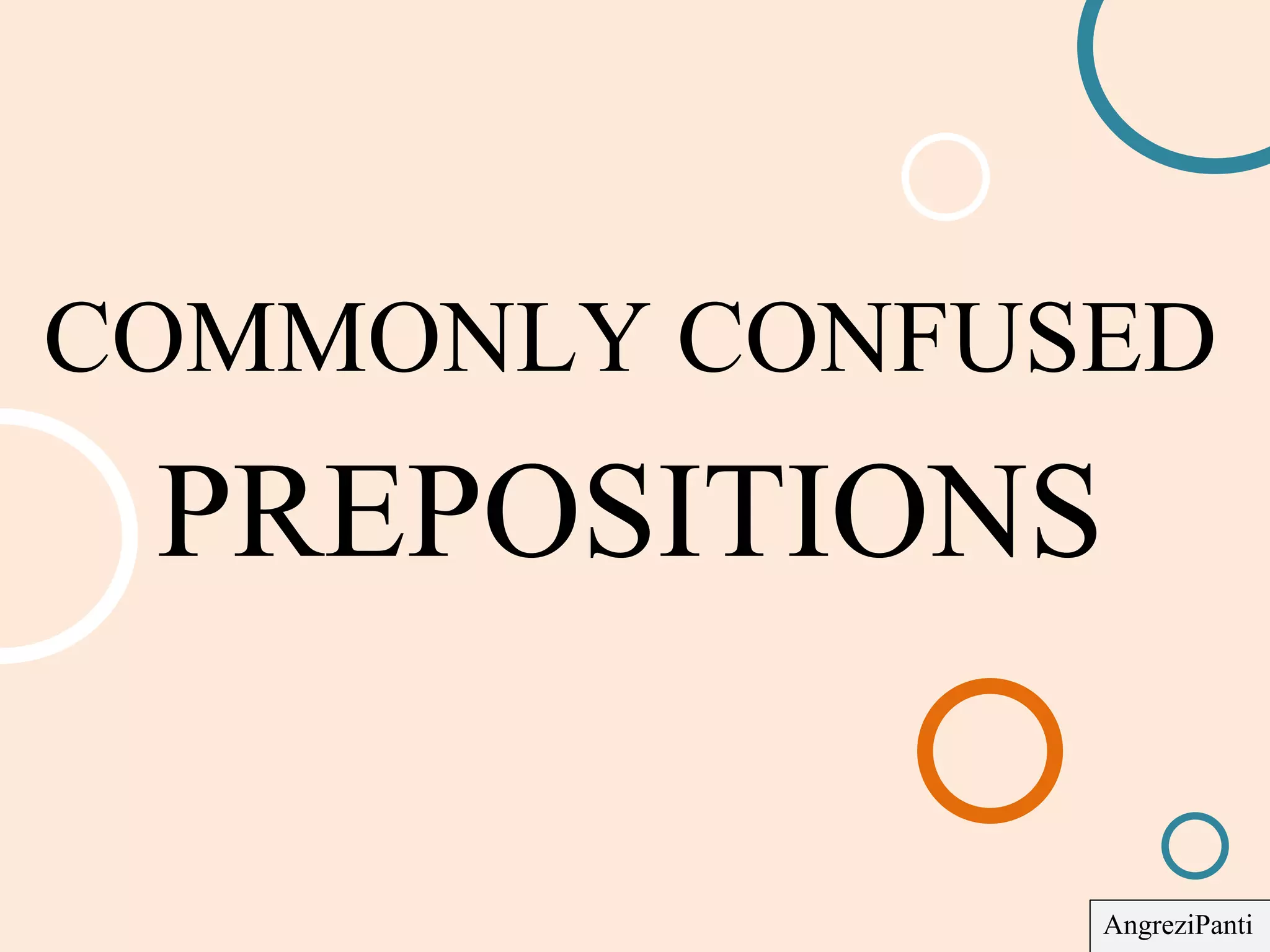 Prepositions | Commonly confused prepositions | PPT