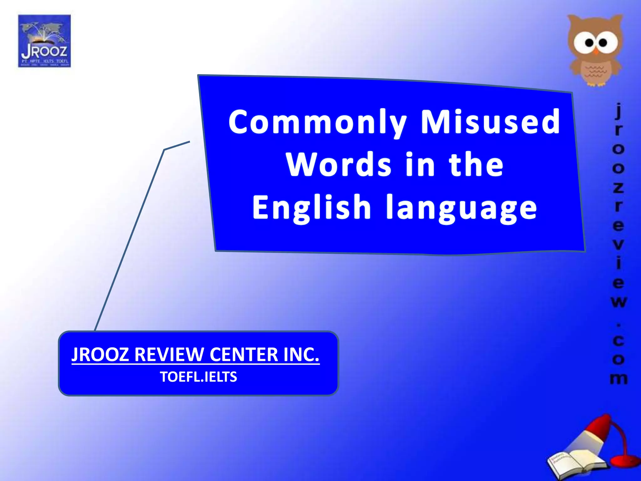 Commonly Misused Words in the English Language (IELTS and TOEFL ...