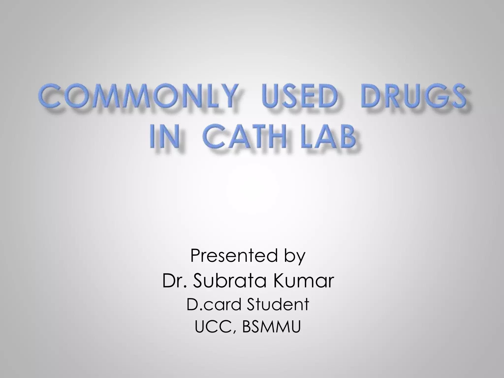 Commonly Used Drugs In Cath Lab | PPTX