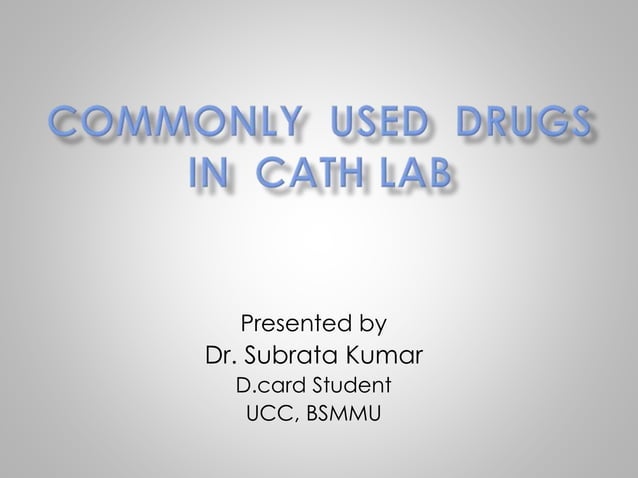 Commonly Used Drugs In Cath Lab | PPTX