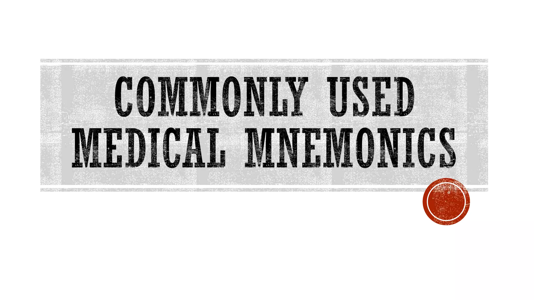 Commonly used medical mnemonics | PPT