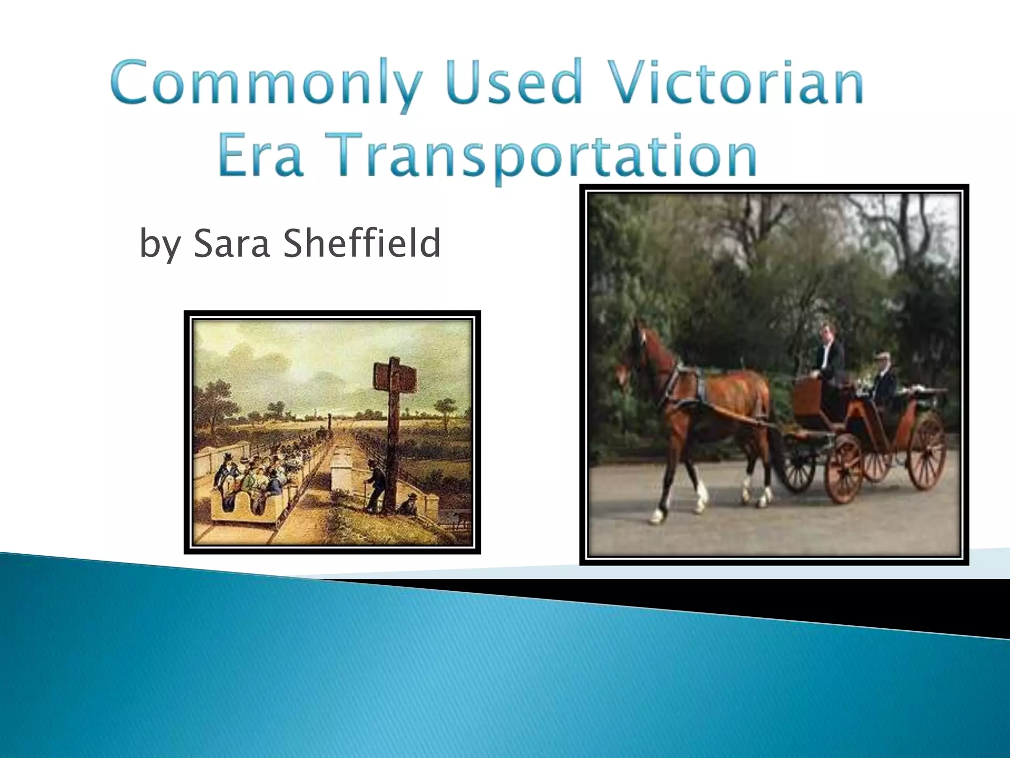 Commonly used victorian era transportation | PPTX