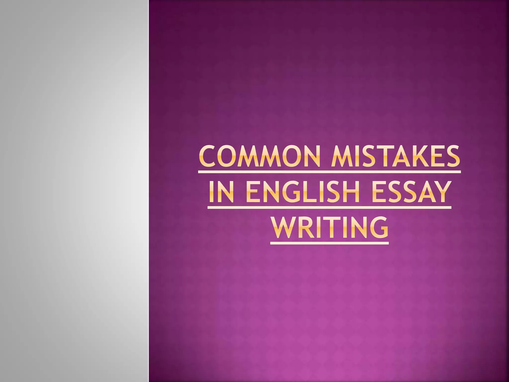 Common mistakes in english while writing essay | PPTX