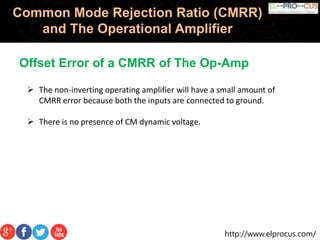 Common mode rejection ratio (cmrr) and the operational amplifier | PPTX