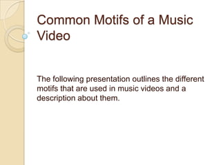 Common motifs of a music video | PPT