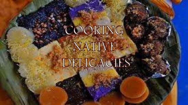 Common native delicacies | PPTX | Desserts and Baking | Food & Drink