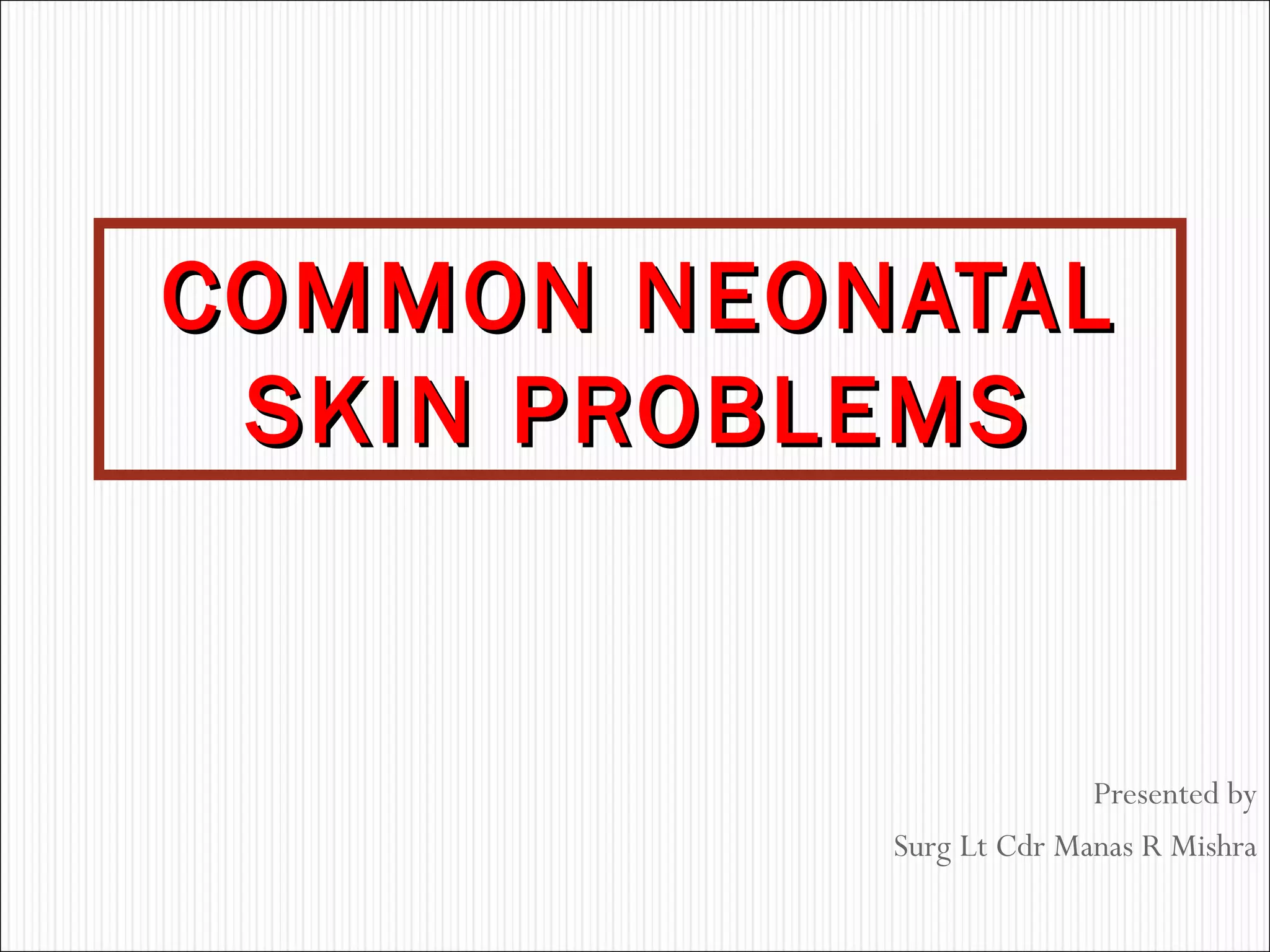 Common neonatal skin problems | PPT
