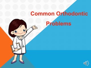 Common orthodontic problems | PPTX