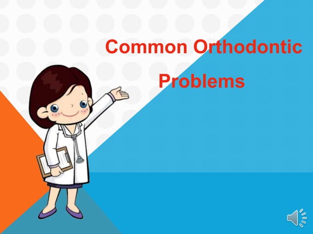 Common orthodontic problems | PPTX | Dental Health | Diseases and ...