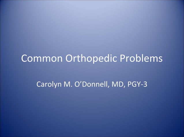 Common orthopedic problems | PPT
