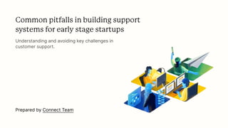 Common pitfalls in building support systems for early stage startups.pdf