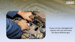 Common Problems Found with the Damaged Fuel Injector in Car | PPT