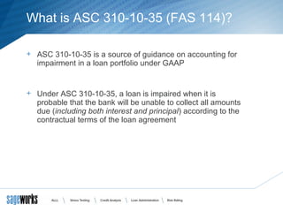 Common questions surrounding the ASC 310 10-35 (FAS 114) calculation | PPT