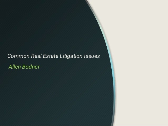 Common Real Estate Litigation Issues | PPTX