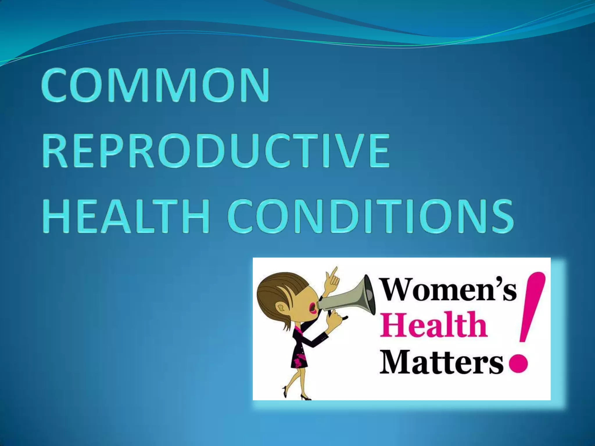 Common reproductive health conditions | PPT