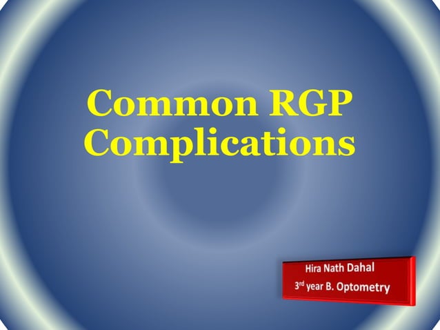 RGP Complications | PPTX | Eye and Vision Conditions | Diseases and Conditions