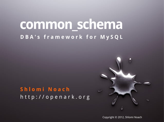 Common Schema Dba S Framework For Mysql Ppt