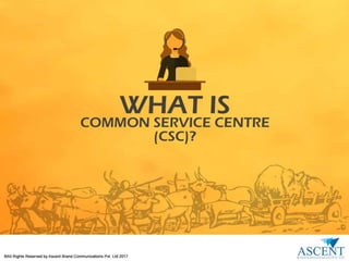 Common Service Center (CSC) & Their Rural Invasion | PPTX