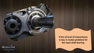 Common Signs Indicating the Failed Input Shaft Bearing in Car | PPTX