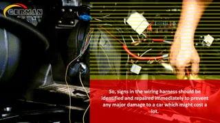 Common Signs of Bad Wiring Harness in a Car | PPTX