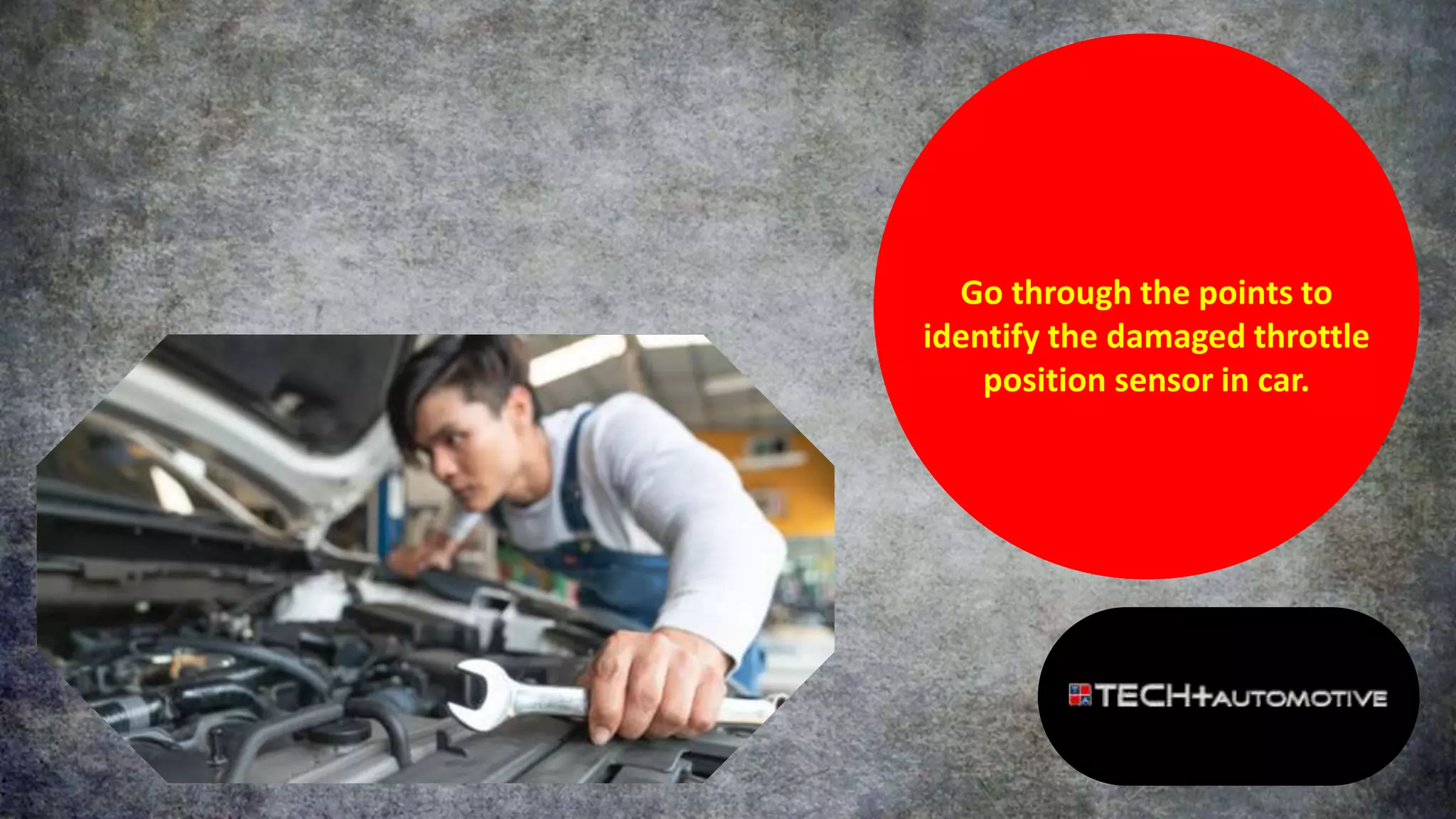 Common Signs of Damaged Throttle Position Sensor in Car | PPTX