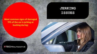 Common Signs of Damaged Throttle Position Sensor in Car | PPTX