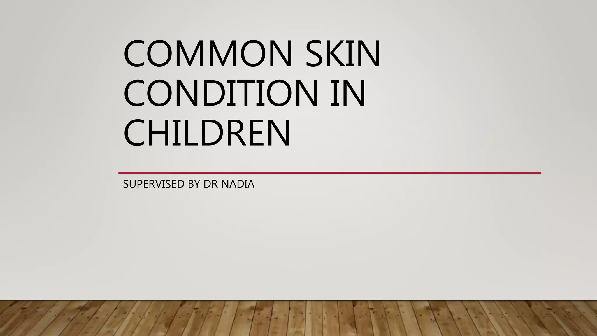 common skin condition in children..pptx