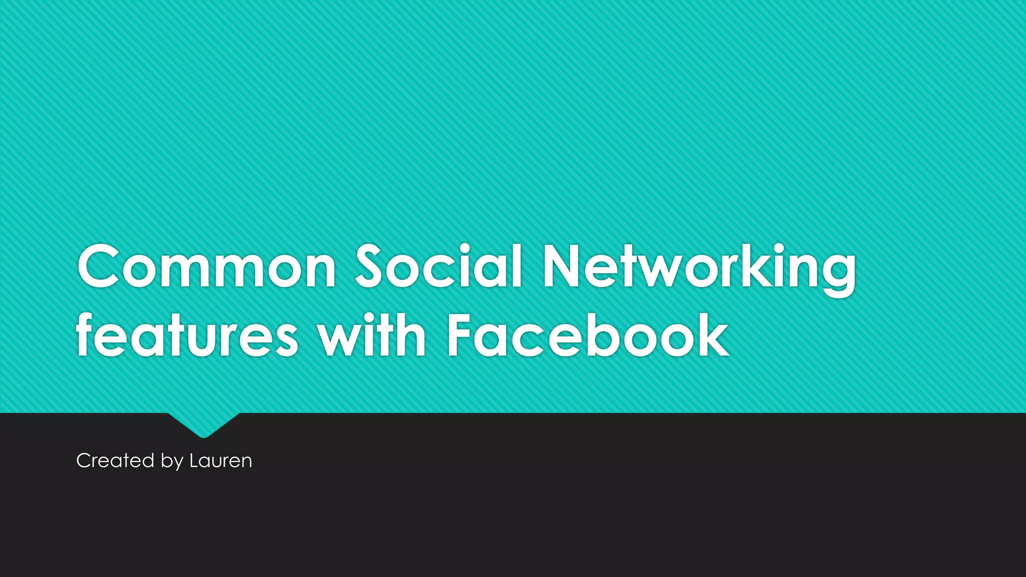 Common social networking features with facebook | PPT