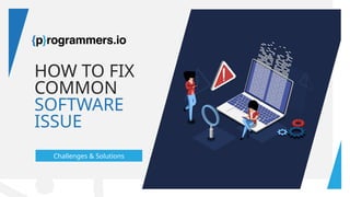 Common Software Problems and How You Can Fix Them.pptx