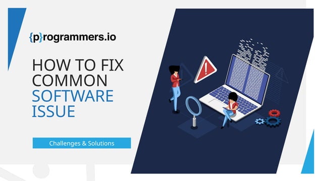Common Software Problems and How You Can Fix Them.pptx