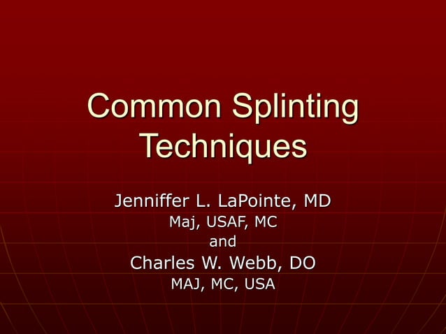 Common Splinting Techniques.ppt | Death, Injury, or Military Conflict ...