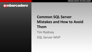 Common SQL Server Mistakes and How to Avoid Them with Tim Radney | PPT