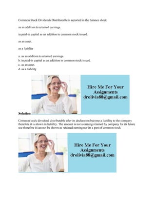 Common Stock Dividends Distributable is reported in the balance sheet-.docx