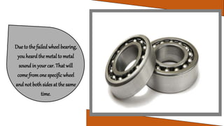 Common Symptoms of Damaged Wheel Bearing | PPTX