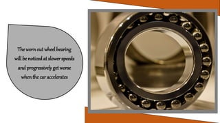 Common Symptoms of Damaged Wheel Bearing | PPTX