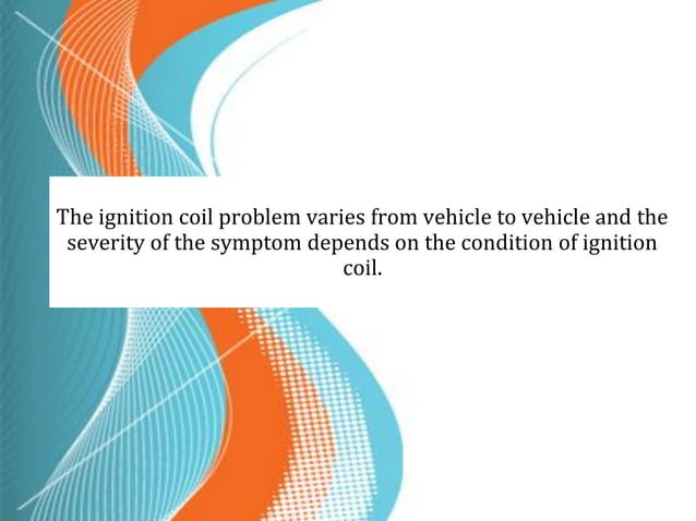 Common Symptoms Of Faulty Ignition Coil