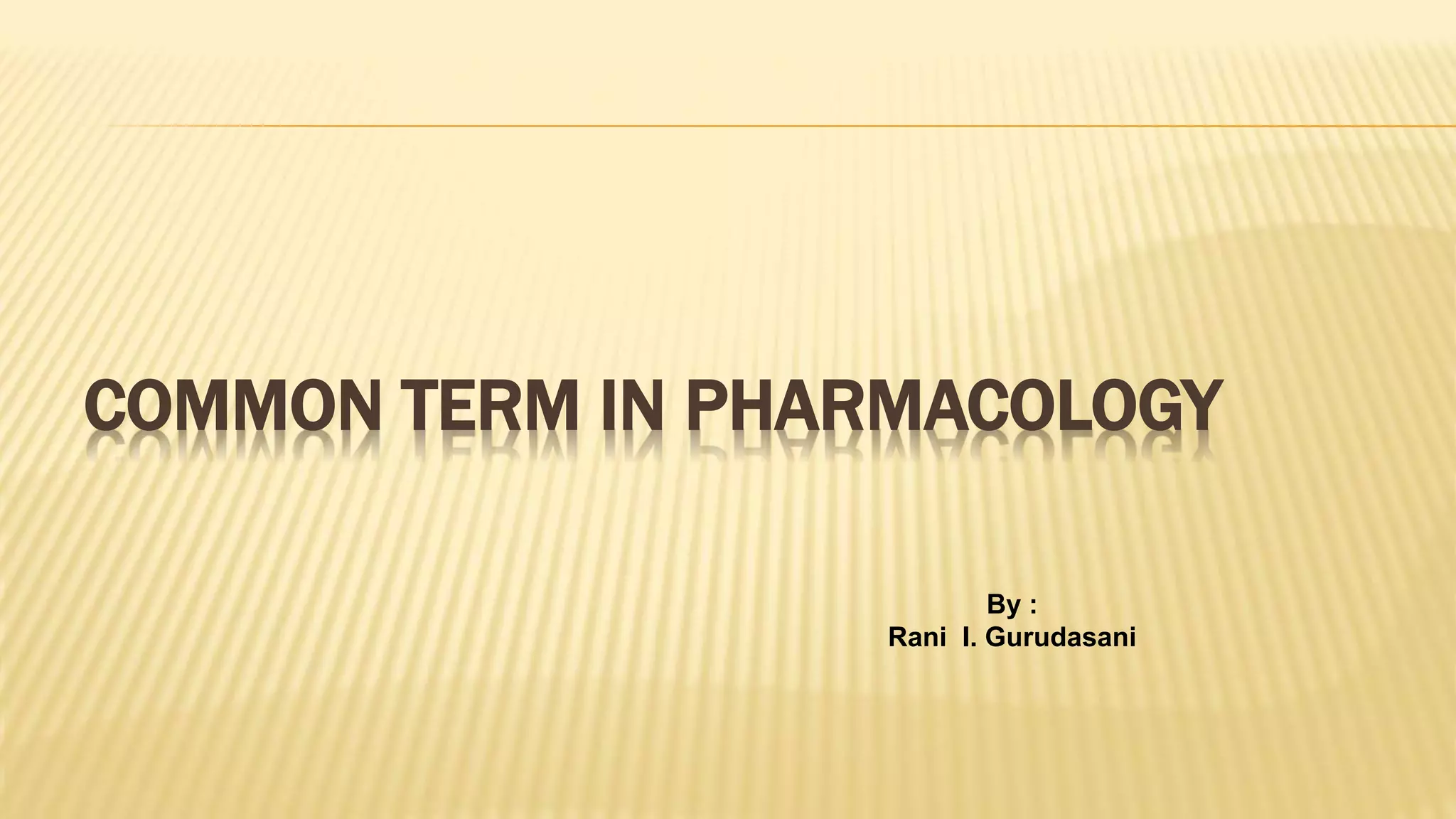 Common term in pharmacology | PPTX