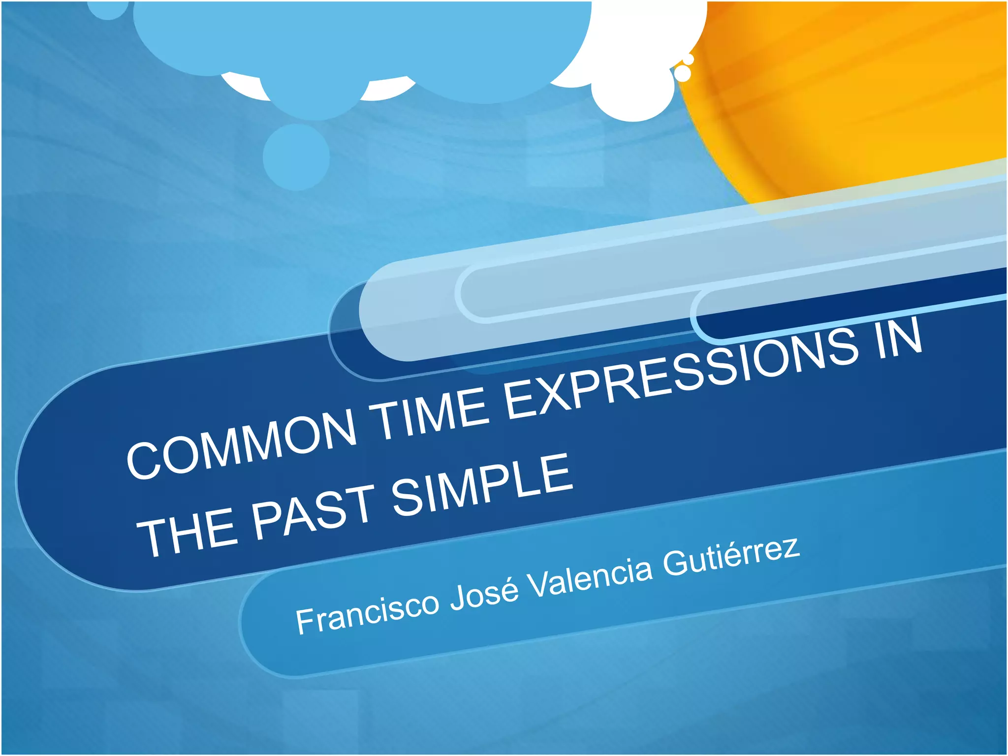Common time expressions in the past simple | PPTX