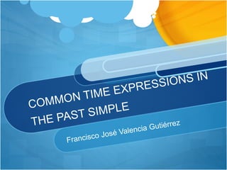 Common time expressions in the past simple | PPTX