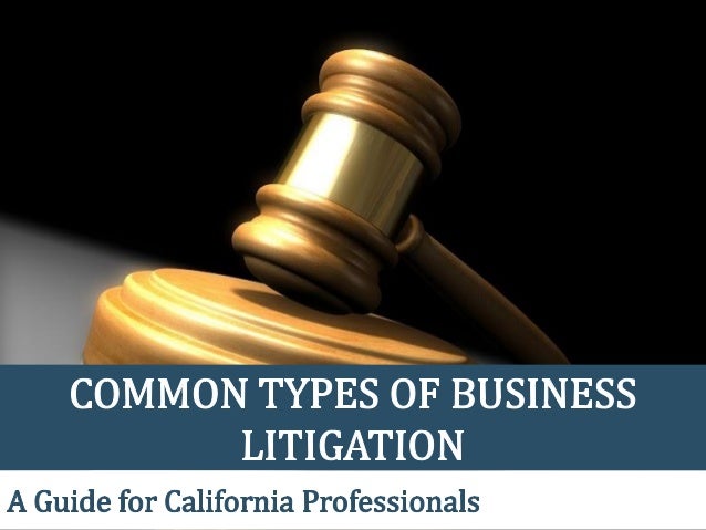 Common Types of Business Litigation: A Guide for California Residents