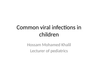 the common viral infections in children.ppt