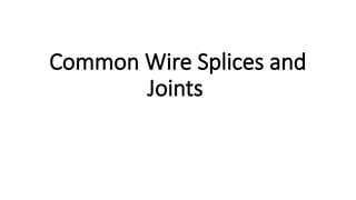 Common Wire Splices and the socalled .pptx