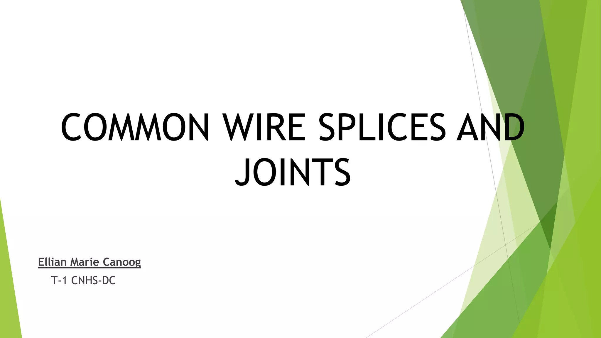 Common wire splices and joints | PPTX