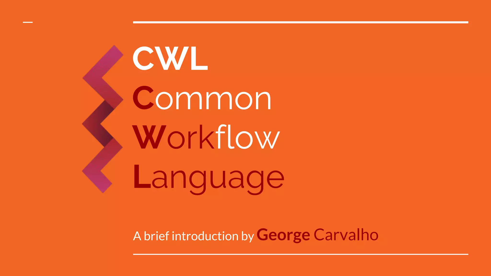 Common Workflow Language Cwl George Carvalho Ppt