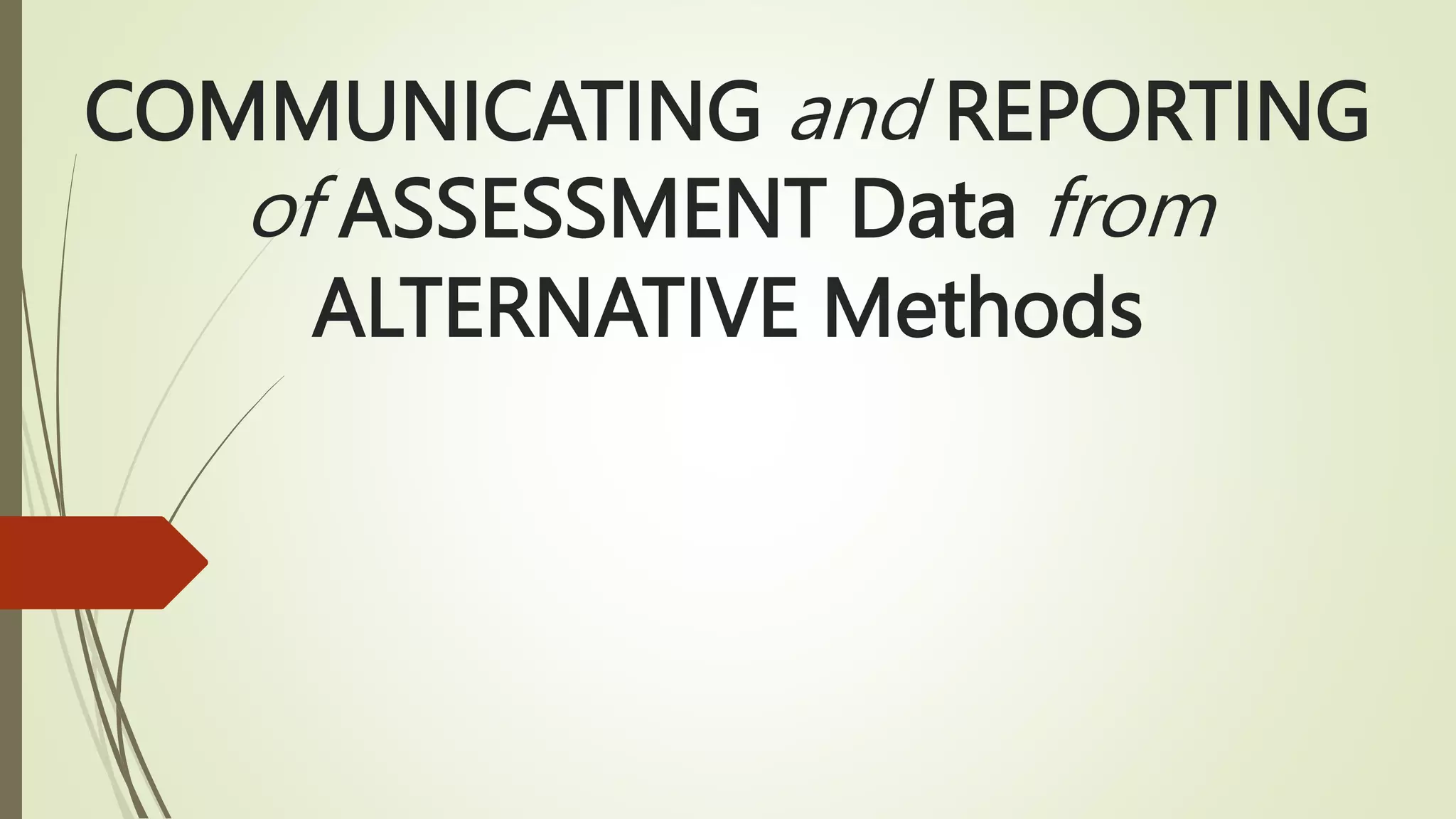 communicating and reporting of assessment data from alternative methods ...