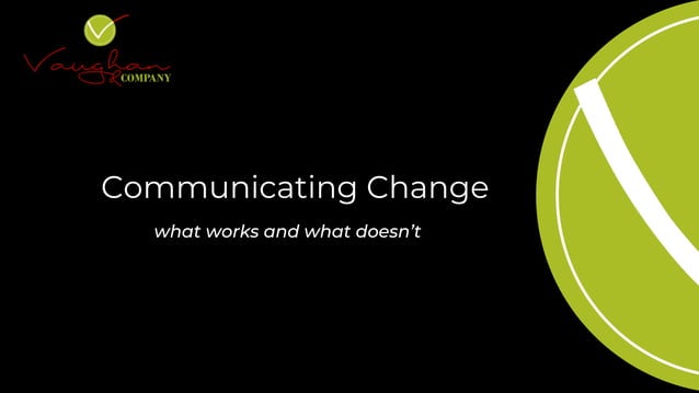 Communicating Change—what works and what doesn't | PPT