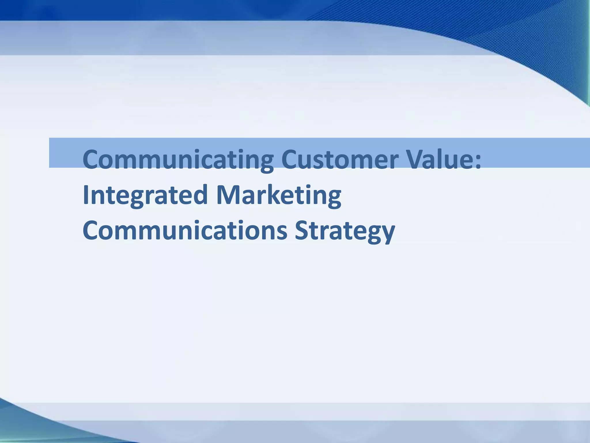 Communicating customer value & integrated communicating strategy | PPTX
