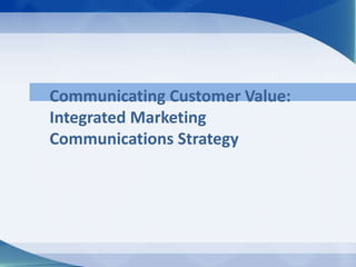 Communicating customer value & integrated communicating strategy | PPT