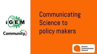 Communicating Science To Policy Makers Pptx