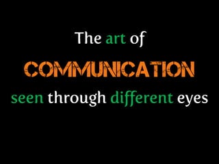 The art of Communication | PPT